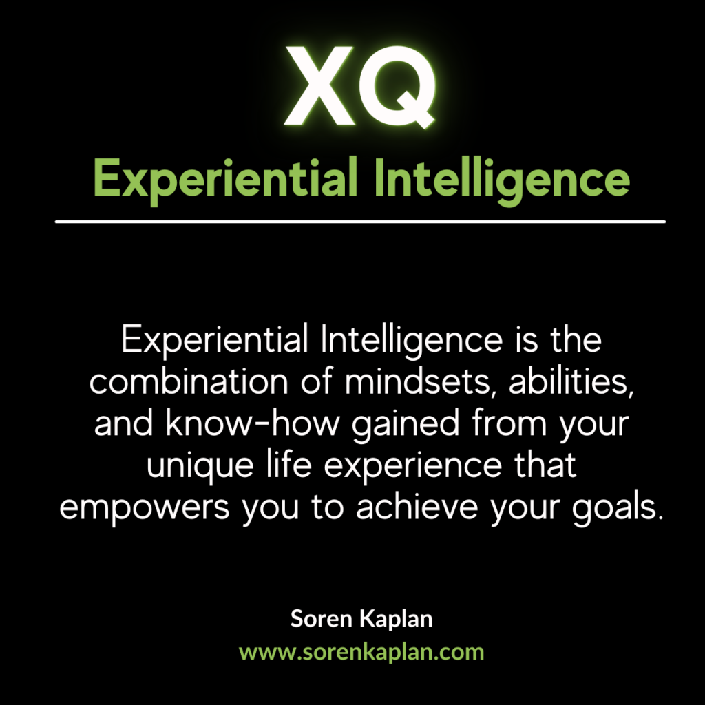 Experiential Intelligence (XQ) Quotes by Soren Kaplan